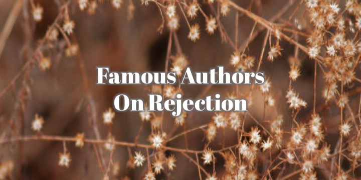 Famous Authors On Rejection